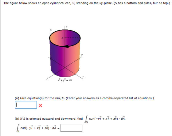 The figure below shows an open cylindrical can, S, standing on the xy ...