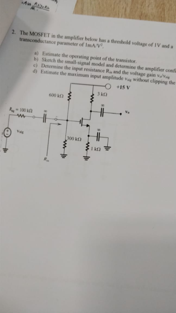 2. The MOSFET in the amplifier below has a threshold voltage of IV and ...