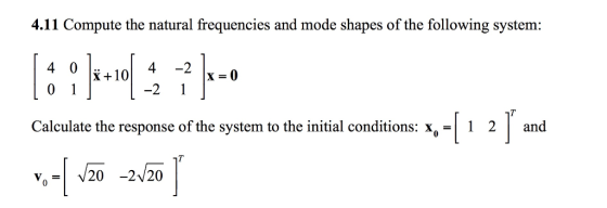 4.11 Compute the natural frequencies and mode shapes of the following ...