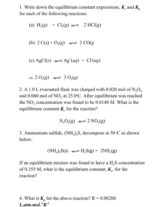 1. Write down the equilibrium constant expressions, K, and K for each ...