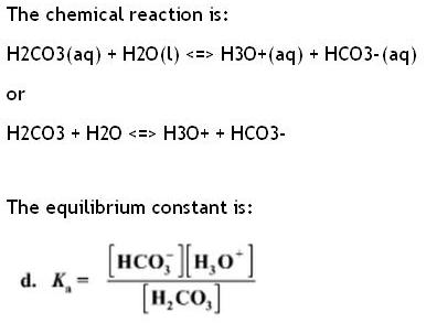 Write the chemical equation for the reaction of carbonic acid (H2CO3 ...