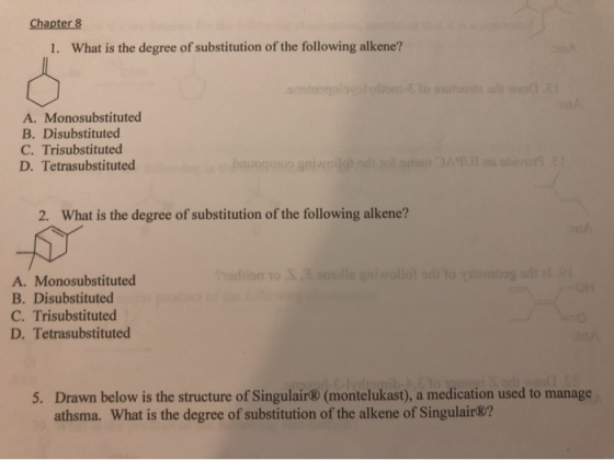 Chapter 8 1. What is the degree of substitution of the following alkene ...