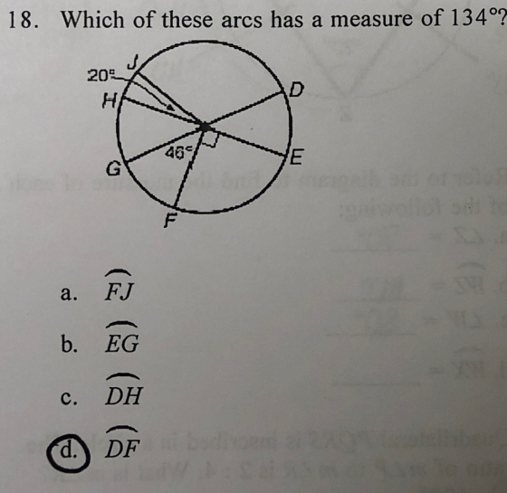 Which of these arcs has a measure of 134 degrees. 18. Which of these ...