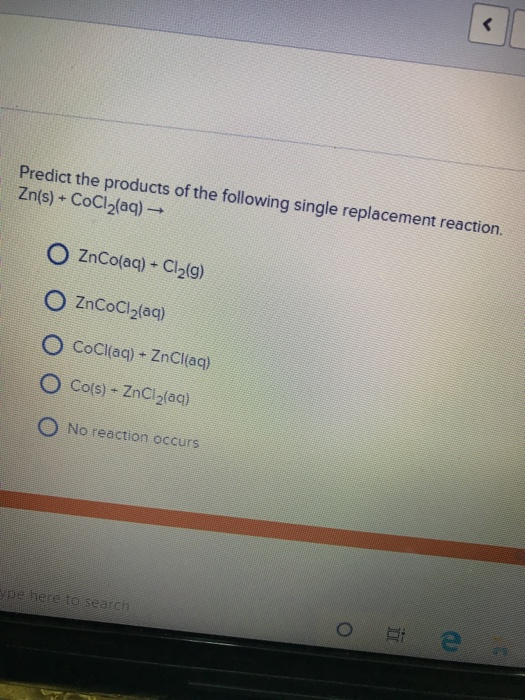 Predict the products of the following single replacement reaction. Zn(s ...