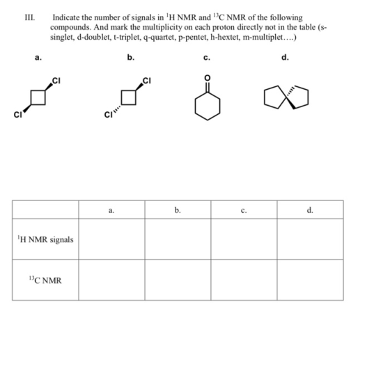II Indicate the number of signals in 'H NMR and 3C NMR of the following ...