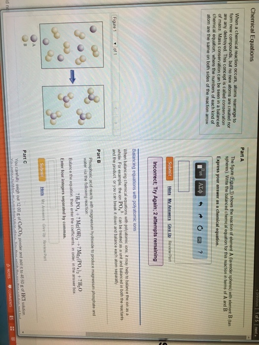 When a chemical reaction occurs, atoms rearrange to form now compounds ...