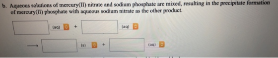 b. Aqueous solutions of mercury(II) nitrate and sodium phosphate are ...