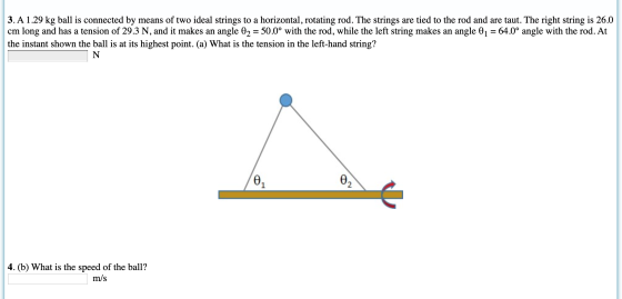 3. A 1.29 kg ball is connected by means of two ideal strings to a ...