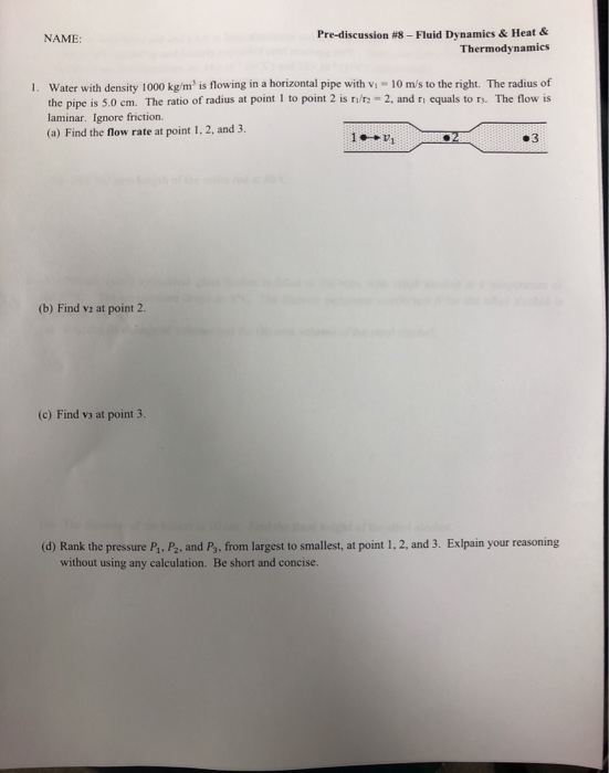 Pre-discussion 8- Fluid Dynamics & Heat & Thermodynamics NAME: 1. Water ...