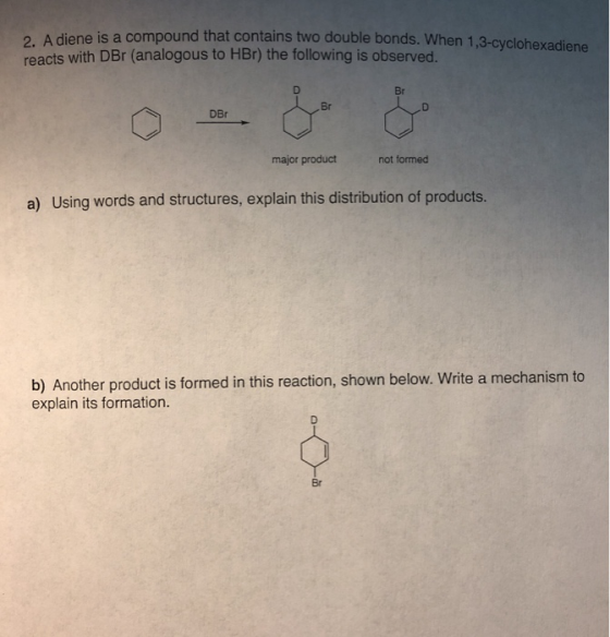 is a compound that contains two double bonds. When 1,3-cyclohexadiene ...