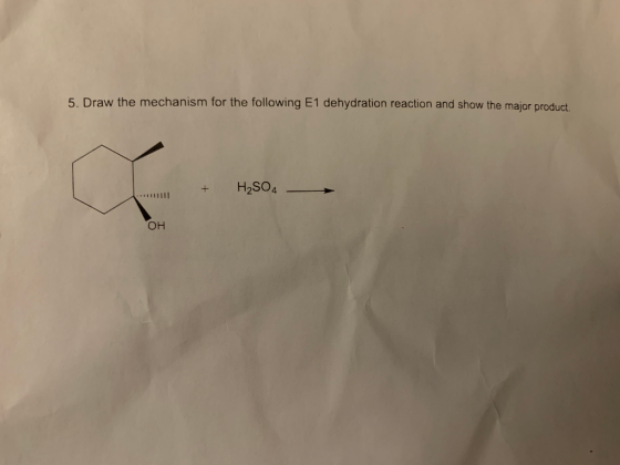 5. Draw the mechanism for the following E1 dehydration reaction and ...