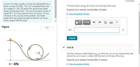 Constants Find the kinetic energy K of the car at the top of the loop ...