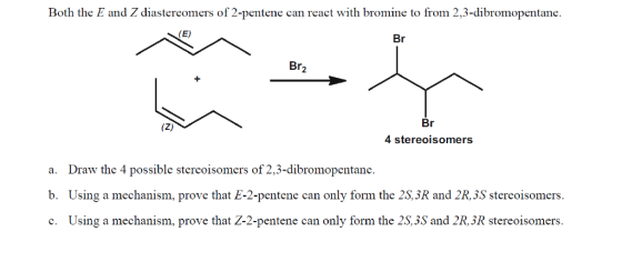 Both the E and Z diastereomers of 2-pentene can react with bromine to ...