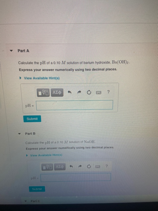 Part A Calculate the pH of a 0.10 M solution of barium hydroxide, Ba(OH ...