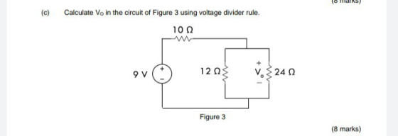 (c) Calculate Vo in the circuit of Figure 3 using voltage divider rule ...