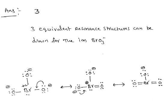 How many equivalent resonance structures can be drawn for the ion BrO3 ...
