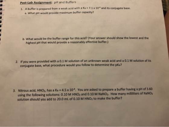 Post-Lab Assignment: pH and Buffers 1. A buffer is prepared from a weak ...