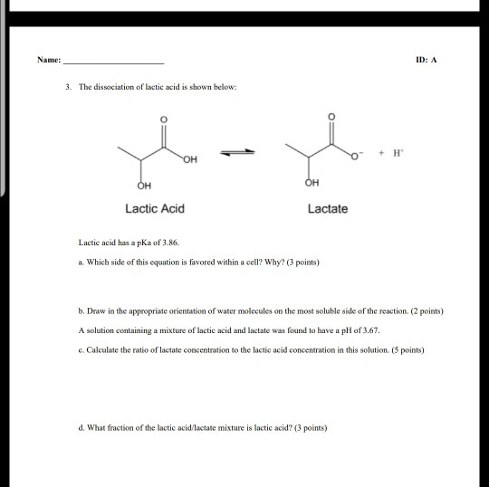 Name: ID: A 3. The dissociation of lactic scid is shown below: 0 OH он ...