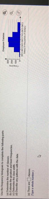 Employee Salaries Use the frequency histogram to complete the following ...