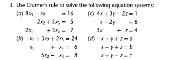 3. Use Cramer's rule to solve the following equation systems: (a) 8x1 ...