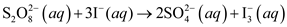 Rate Laws (Section)Consider the reaction of peroxydisulfate ion (S2O8 2 ...