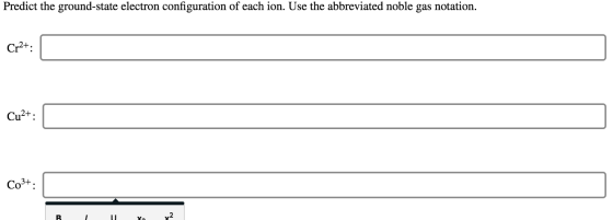 Predict the ground-state electron configuration of each ion. Use the ...