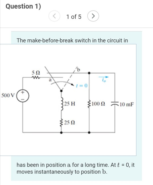 Question 1) 1 of 5 The make-before-break switch in the circuit in 'b ...