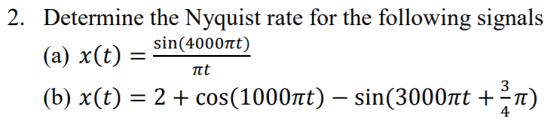 2. Determine the Nyquist rate for the following signals sin(4000nt) (a ...