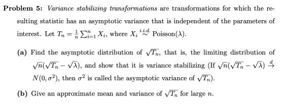 Problem 5: Variance stabilizing transformations are transformations for ...