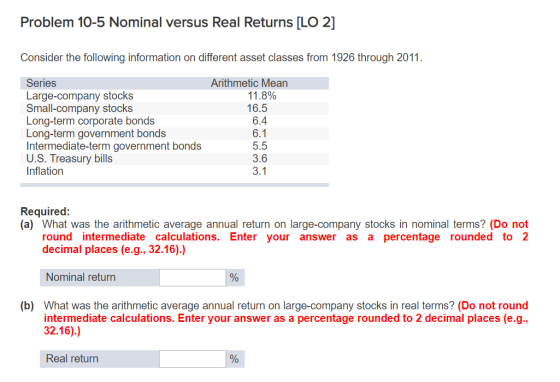 Problem 10-5 Nominal versus Real Returns [LO 2] Consider the following ...
