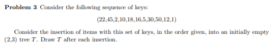 Problem 3 Consider the following sequence of keys: (22,45,2,10,18,16,5 ...