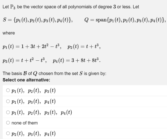 Let P3 be the vector space of all polynomials of degree 3 or less. Let ...