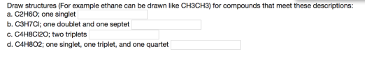 1. Draw structures for compounds that meet the following descriptions ...