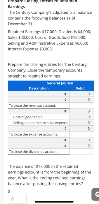 Prepare closing entries to Retalhed Earnings The Century Company's ...